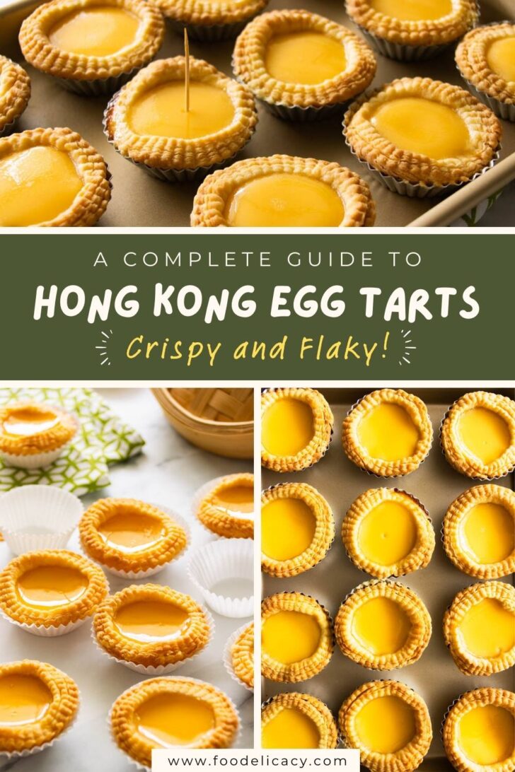 Hong Kong Egg Tarts {A Complete Guide} | Foodelicacy